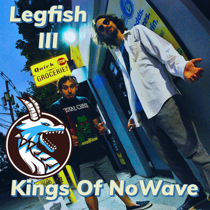 Kings Of NoWave | Legfish