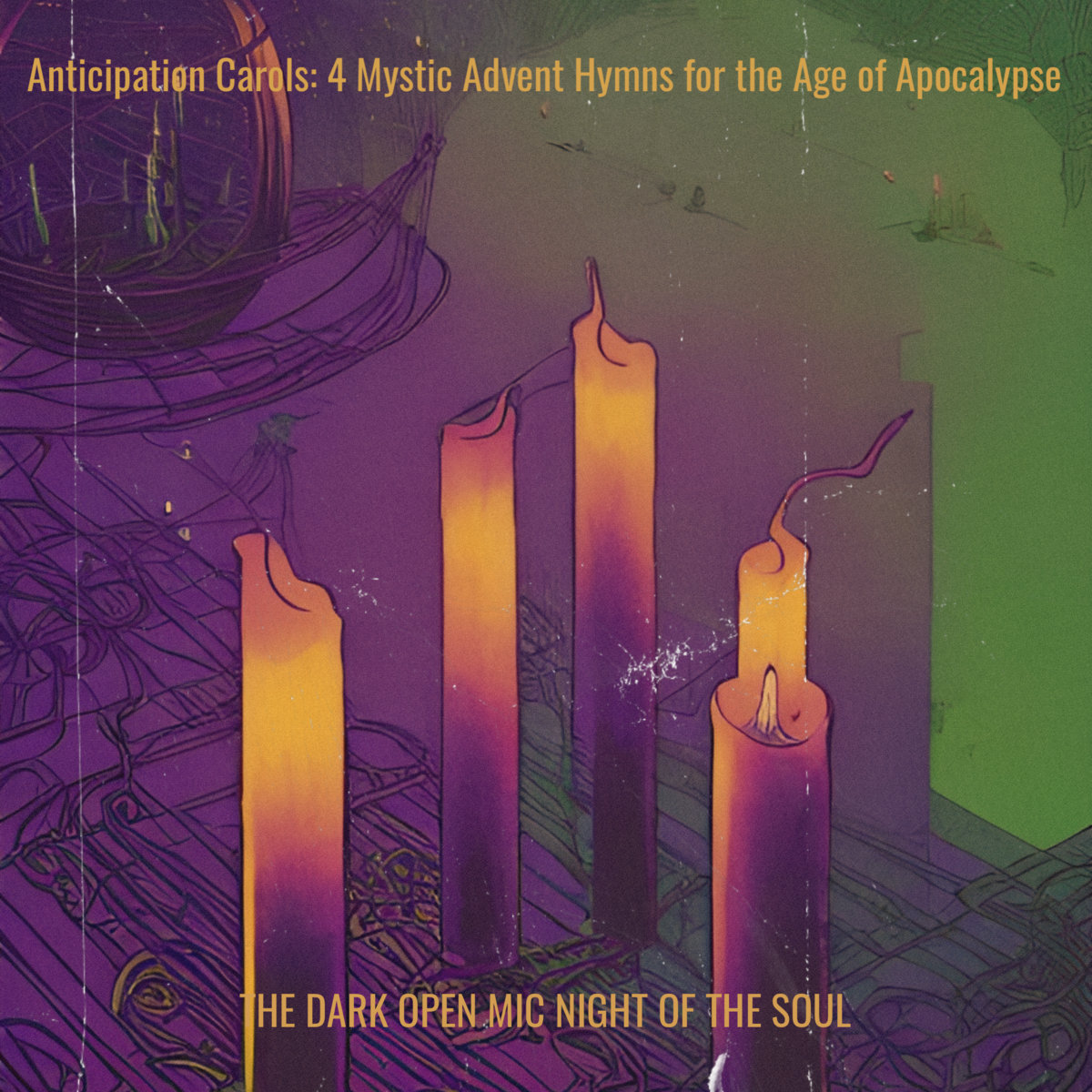 Anticipation Carols: 4 Mystic Advent Hymns for the Age of Apocalypse ...