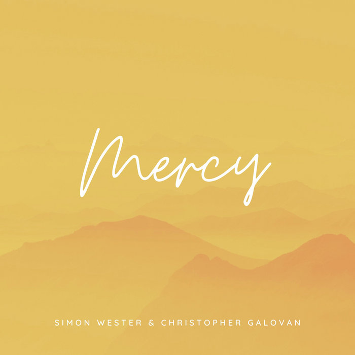 Mercy | Christopher Galovan & Simon Wester | Christopher Galovan