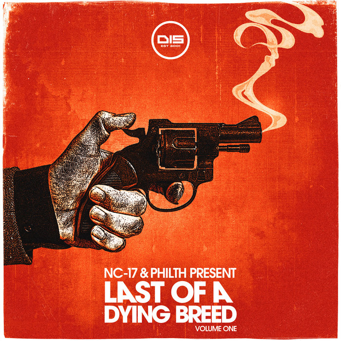 Last Of A Dying Breed - Volume 1 | NC-17 & Philth | Dispatch Recordings