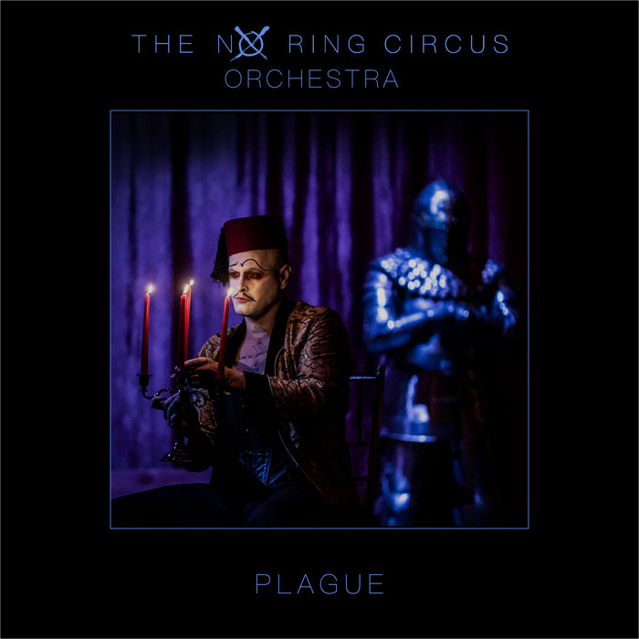PLAGUE | The No Ring Circus Orchestra