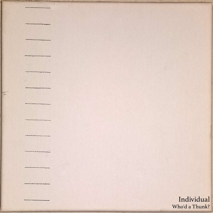 Individual | Who'd a Thunk?