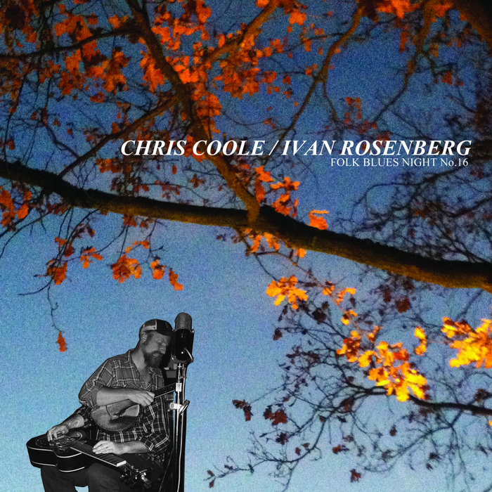 CHRIS COOLE / IVAN ROSENBERG | FOLK BLUES NIGHT