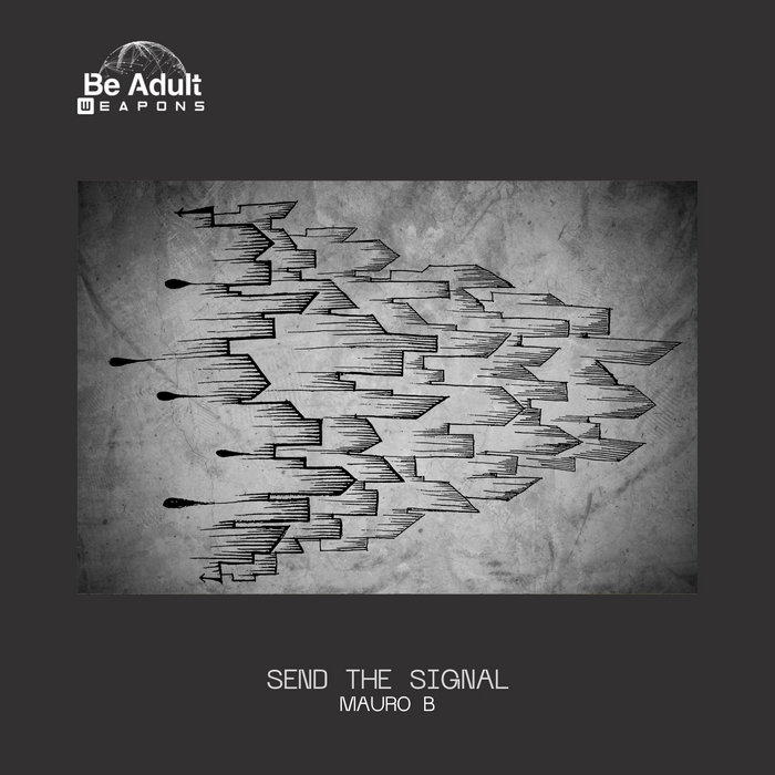 Send The Signal | Mauro B | Be Adult Music