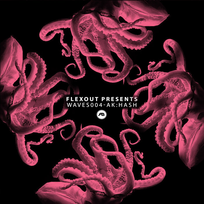 WAVE004 | Ak:Hash | Flexout Audio