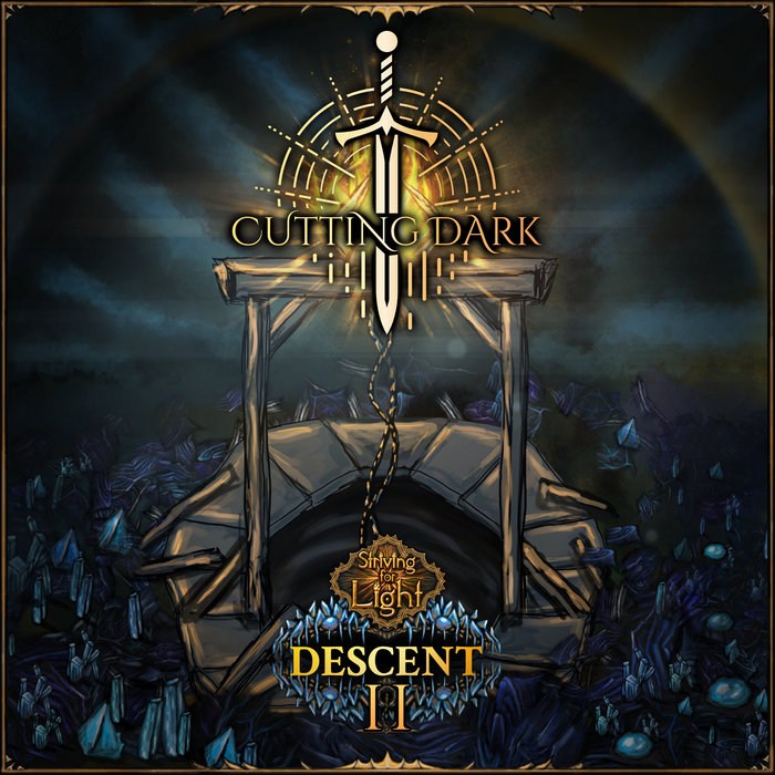 Striving for Light - II : Descent | Cutting Dark | CuttingDark