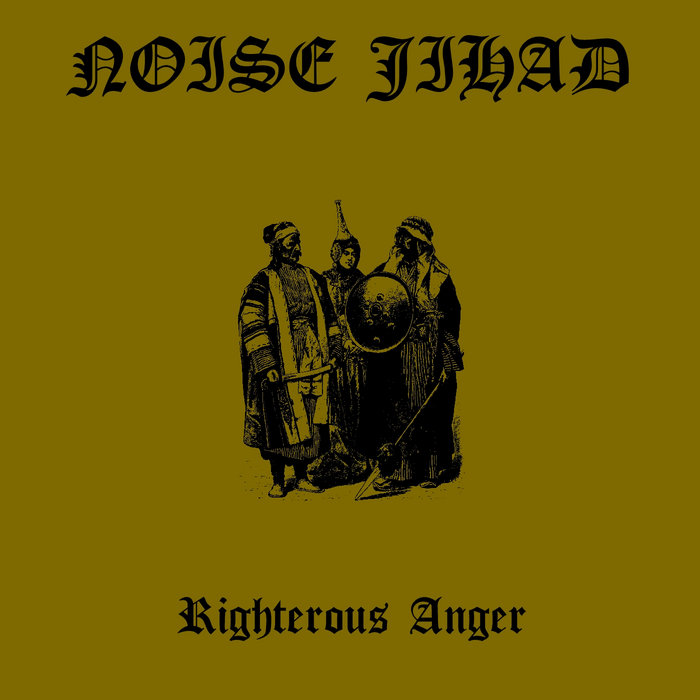 Righterous Anger | Noise Jihad
