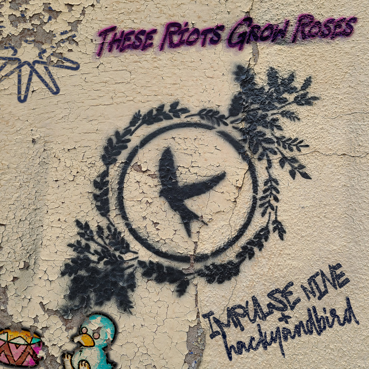 These Riots Grow Roses | impulse nine, Hacky + Bird | Impulse Nine
