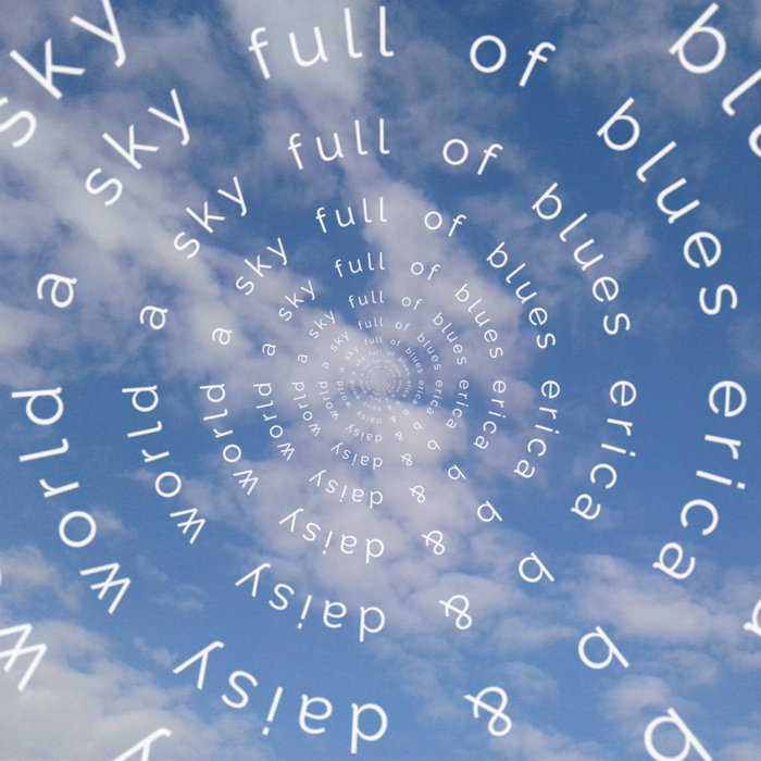 A Sky Full of Blues | Erica B & Daisyworld