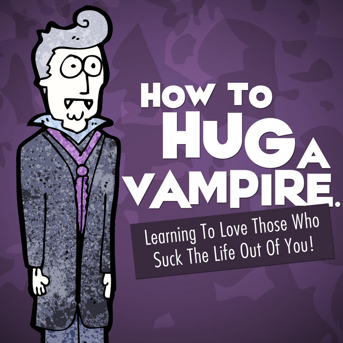 How to Hug a Vampire | OrchardCommunity.Church