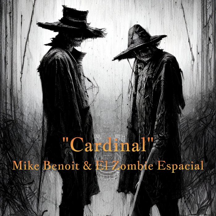 Cardinal | Mike Benoit & El Zombie Espacial | The Church of Noisy Goat