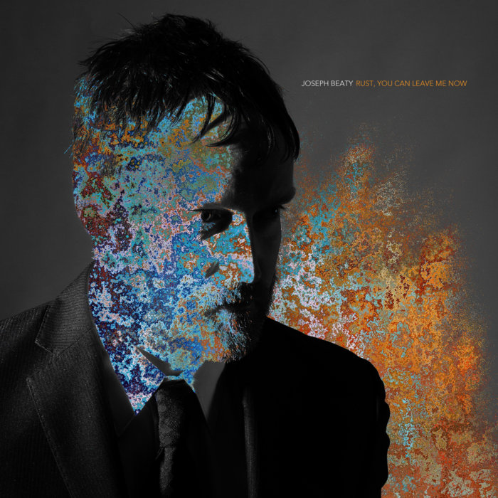 Rust, You Can Leave Me Now | Joseph Beaty