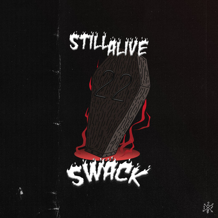 STILL ALIVE | SWACK