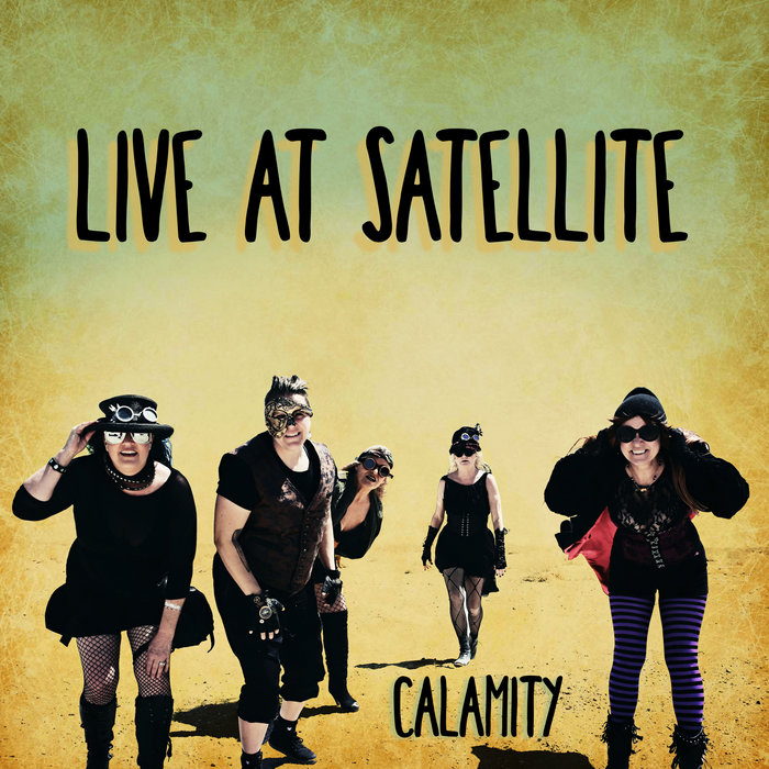 CALAMITY - Live at Satellite | Calamity | Cathryn Beeks