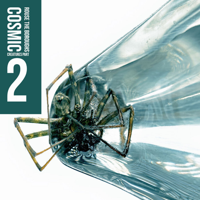 Cosmic Creatures - Part 2 | Rouse the Boroughs