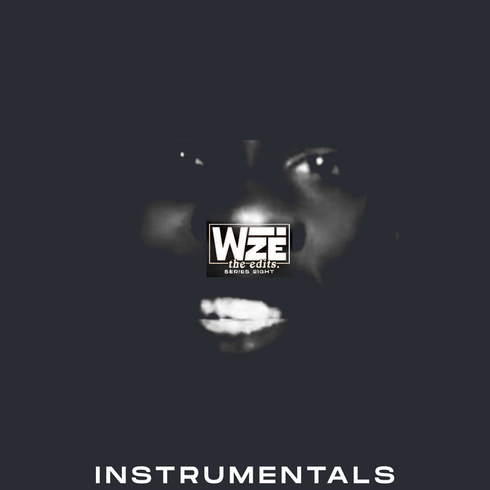 the edits. SERIES 8 (INSTRUMENTALS) | WIZE