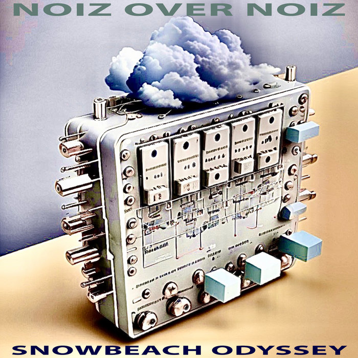 Snowbeach Odyssey | NOIZ over NOIZ | EAR