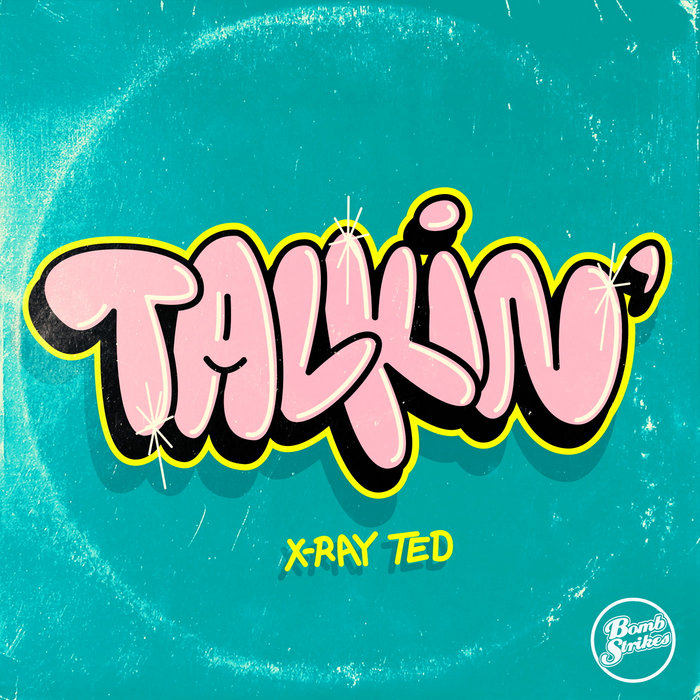 Talkin' | X-Ray Ted