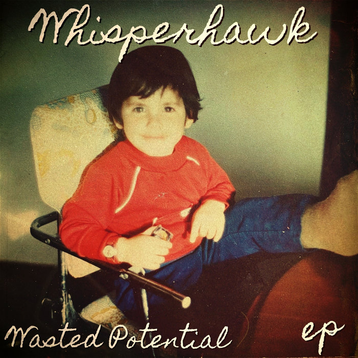 Wasted Potential EP | Whisperhawk