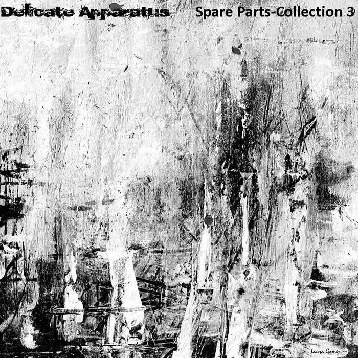 Spare Parts-Collection 3 | Delicate Apparatus