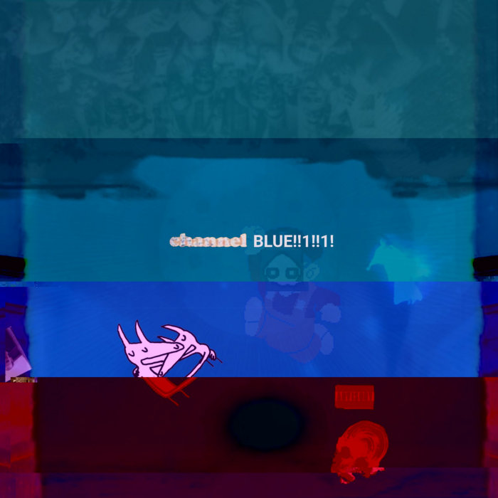 Channel BLUE!!1!!1! | james who asked