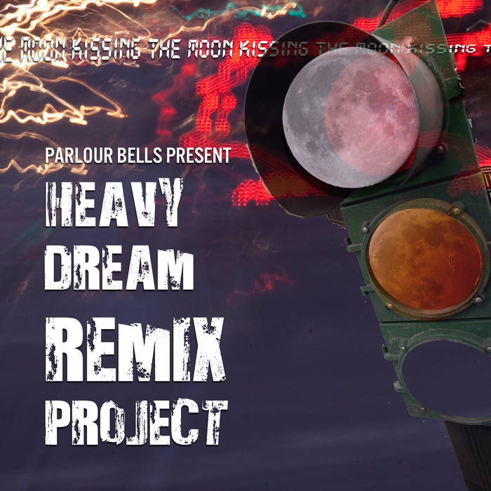 Heavy Dream Remix Project | Parlour Bells