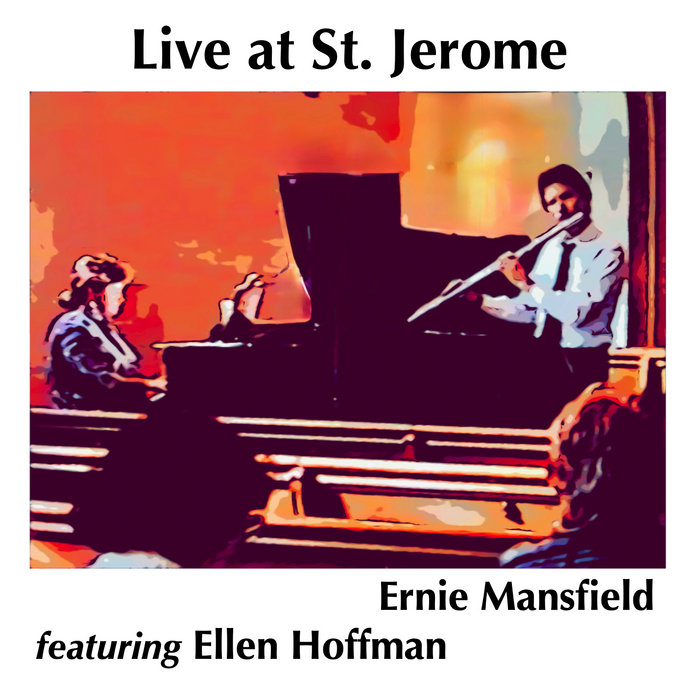 Live at St. Jerome | Ernie Mansfield featuring Ellen Hoffman | Ernie ...