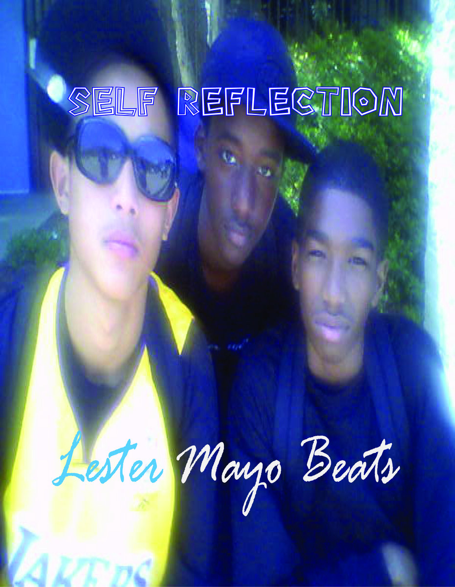 Self Reflection | Lester Mayo