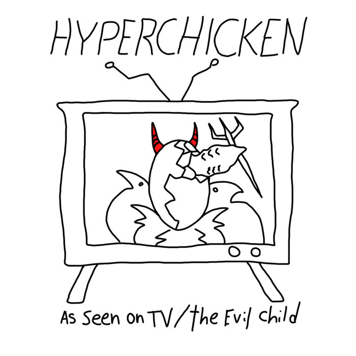 As Seen on TV / The Evil Child | Hyperchicken