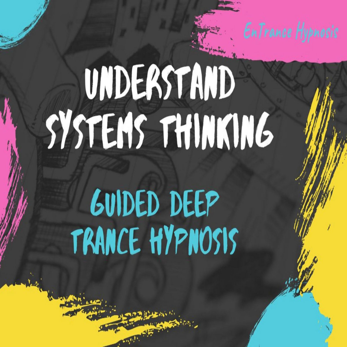 Systems Thinking An Understanding Guided Deep Dive Hypnosis