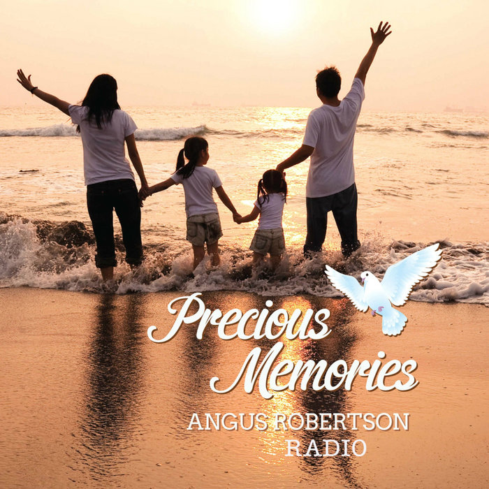 01 Precious Memories | Angus Robertson Radio
