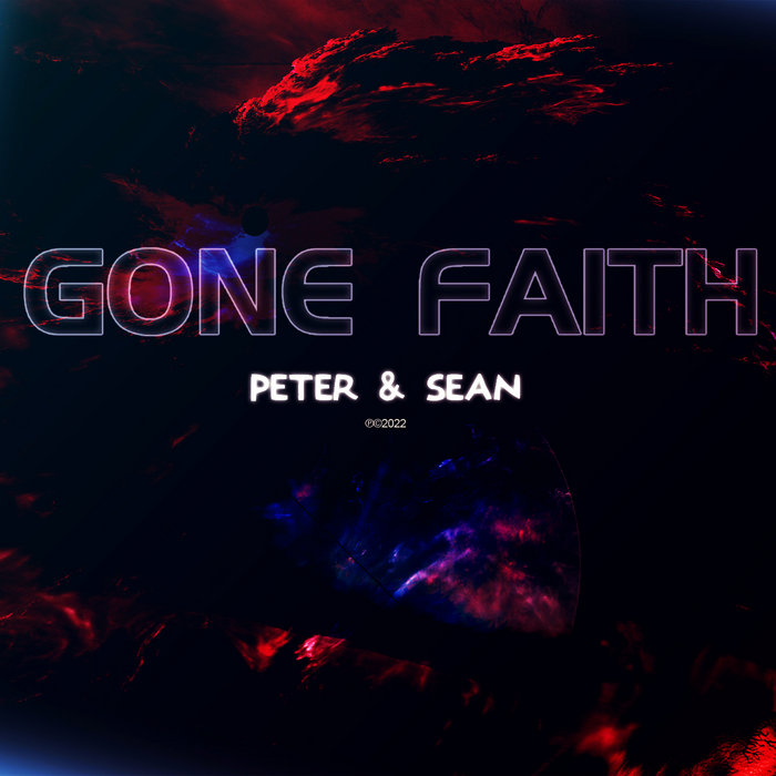 Gone Faith | Peter&Sean | PETER&SEAN