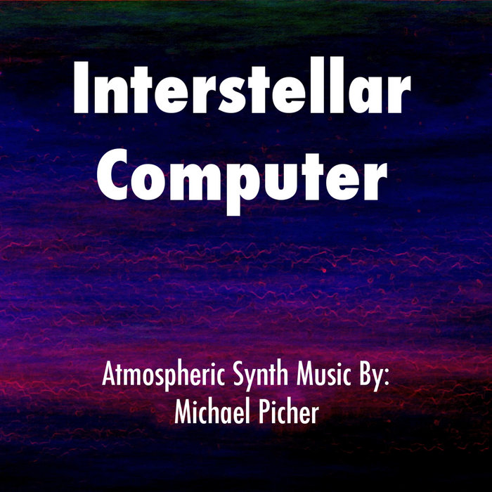Interstellar Computer | Michael Picher