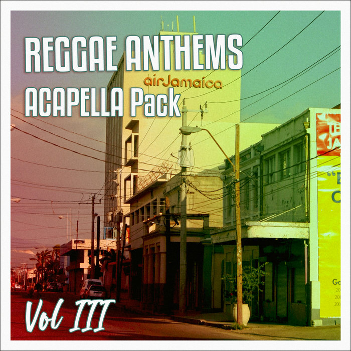 Reggae Anthems Acapella Pack Vol III | Lacapella | La cape est la