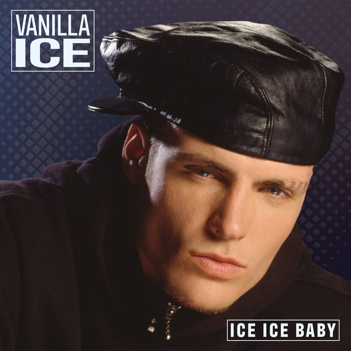 Ice Ice Baby | Vanilla Ice