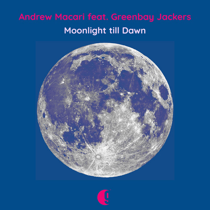Moonlight till Dawn | Andrew Macari feat. Greenbay Jackers | Andrew ...