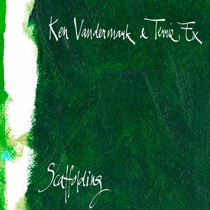Scaffolding | Ken Vandermark & Terrie Ex | Ken Vandermark