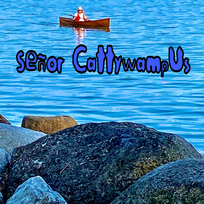 Señor Cattywampus | Señor Cattywampus