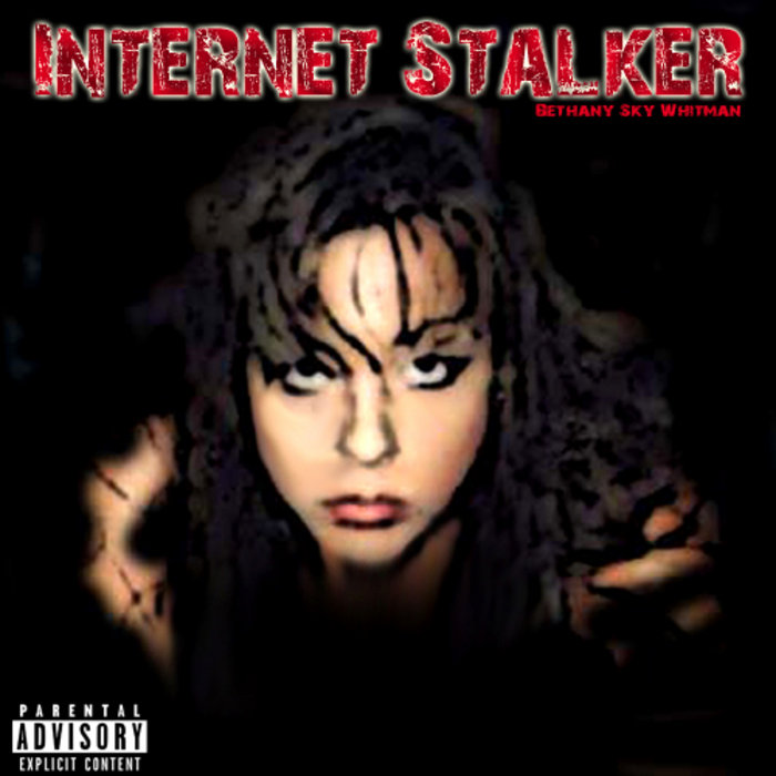 Internet Stalker | Bethany Sky Whitman