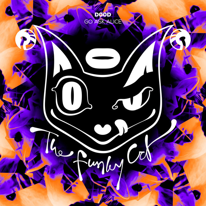 Go Ask Alice | D00d | The Funky Cat