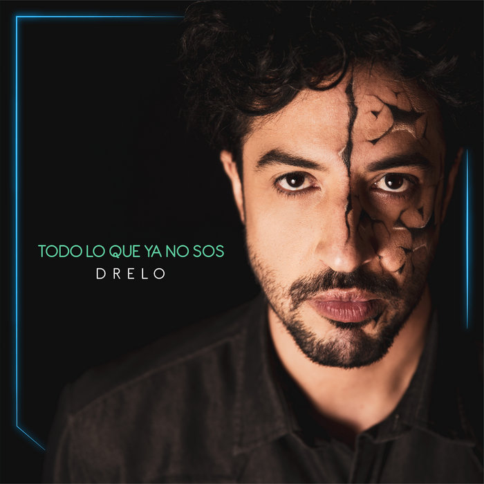 Todo lo que ya no sos | DRELO