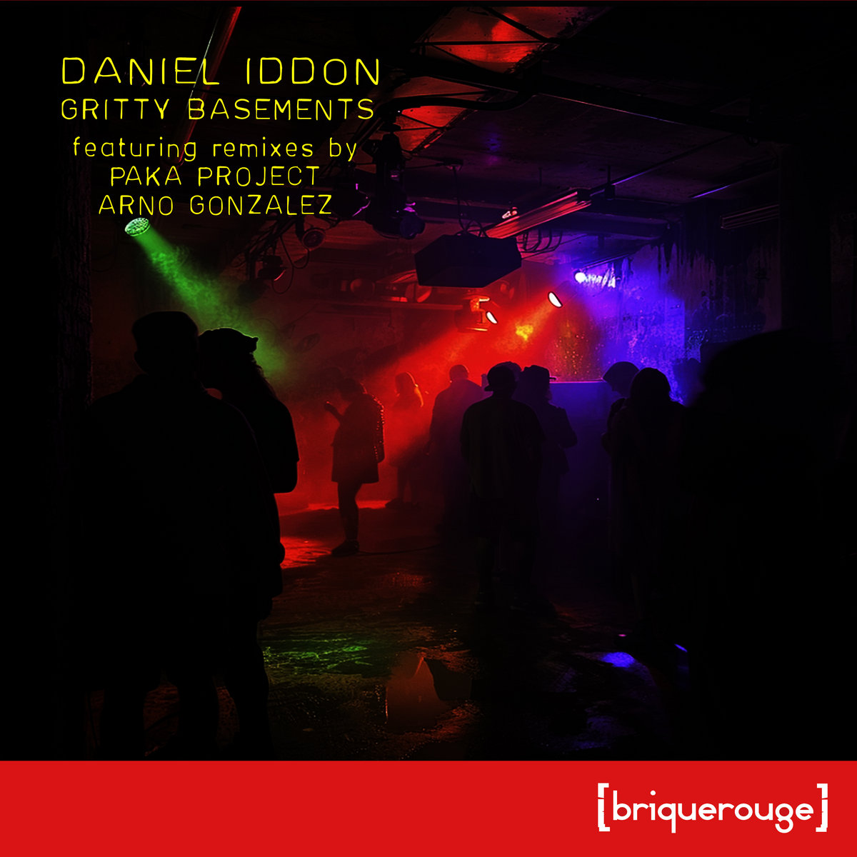 [BR316] : Daniel Iddon - Gritty Basements | Daniel Iddon