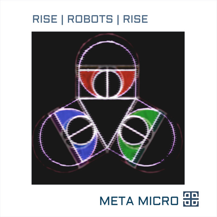Rise Robots Rise | Meta Micro