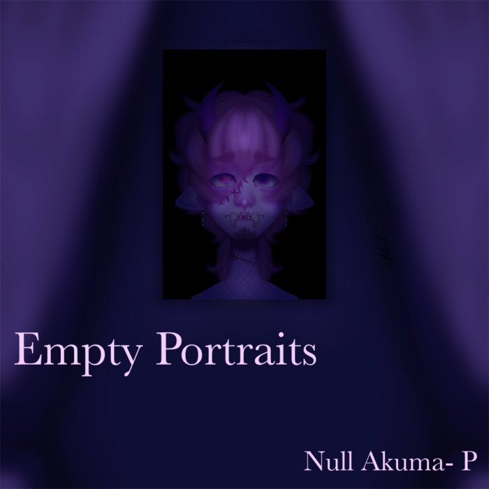 Empty Portraits | Null Akuma-P
