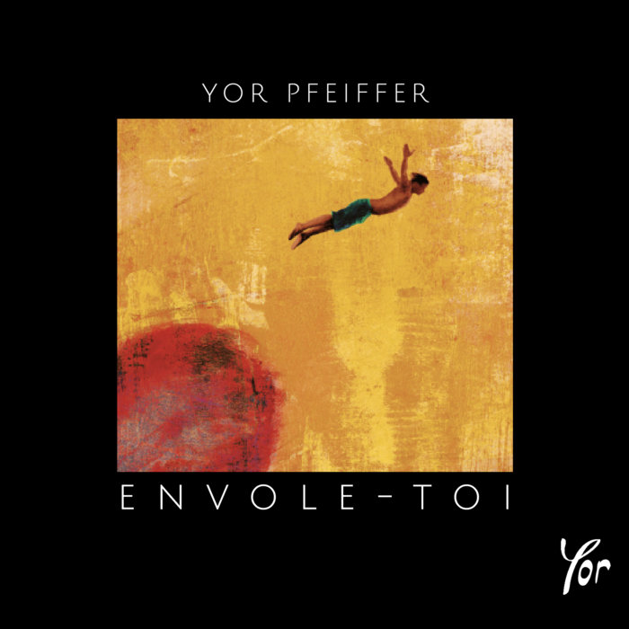 Envole-toi | Yor Pfeiffer