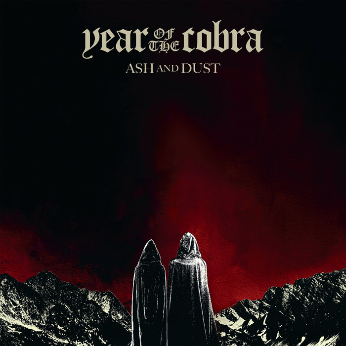Ash And Dust | Year of the Cobra