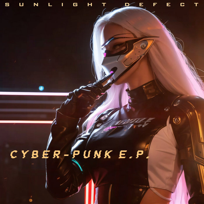 Cyber-Punk E.P. | Sunlight Defect
