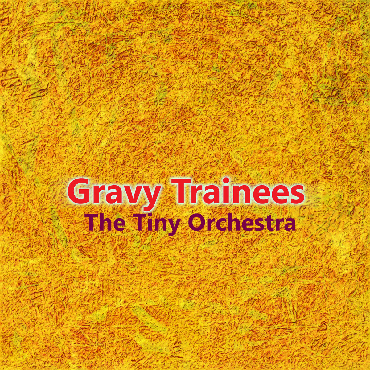 Gravy Trainees | The Tiny Orchestra