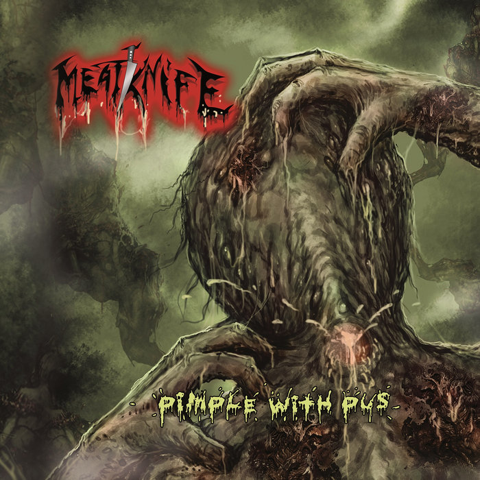 Pimple with Pus | MEATKNIFE | Splatter Zombie Records
