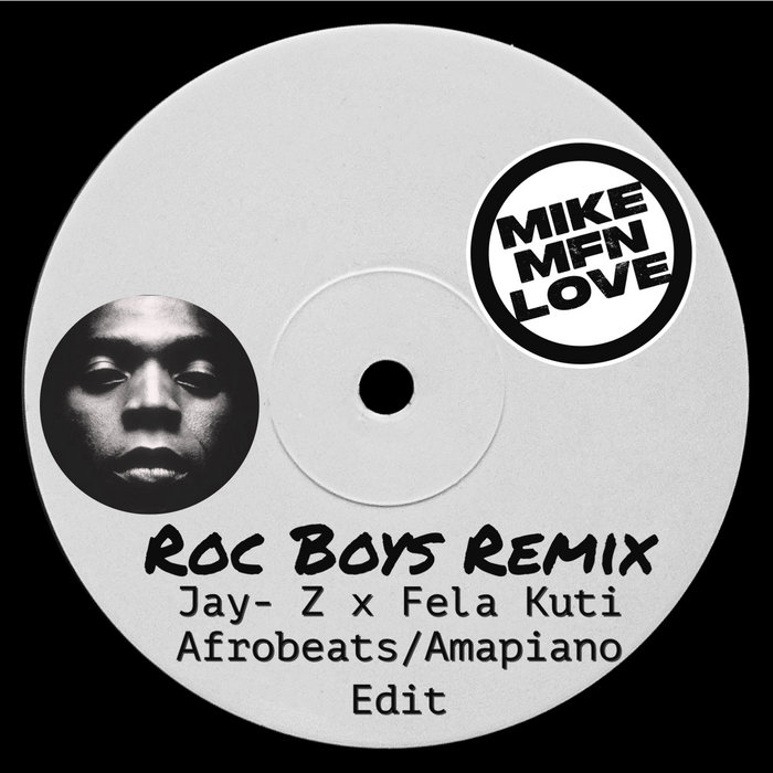 Roc Boys Remix (Jay-Z x Fela Kuti Afrobeats/Amapiano Edit) | Mike MFN Love